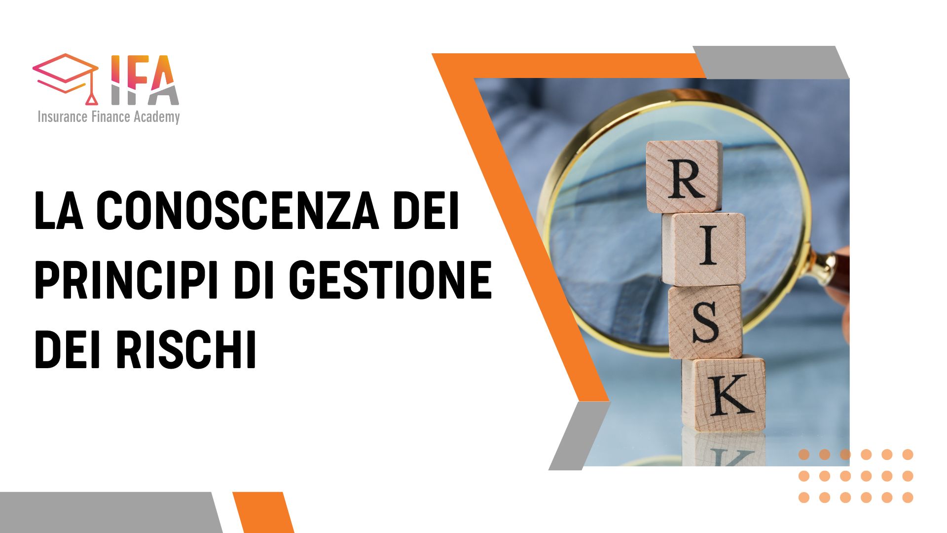 La conoscenza dei principi di Gestione dei Rischi | Insurance Finance Academy